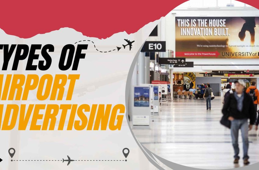 20 Types of Airport Advertising You Should Know