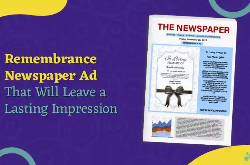 Remembrance Newspaper Ad: A Guide to Write a Touching Tribute