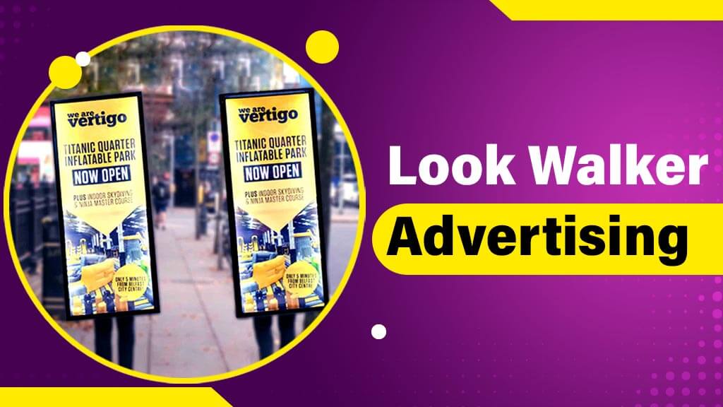 3 Types of Look Walker Advertising You Should Know
