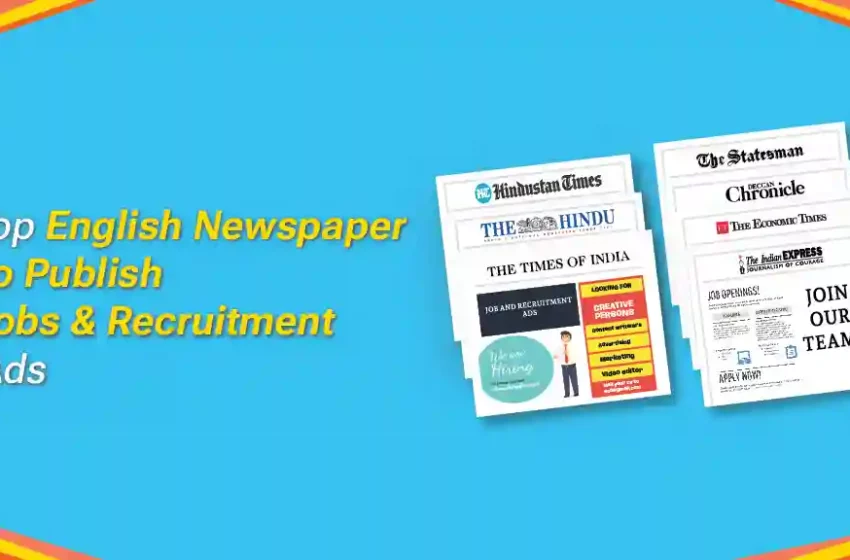 Top English Newspaper To Publish Jobs & Recruitment Ads