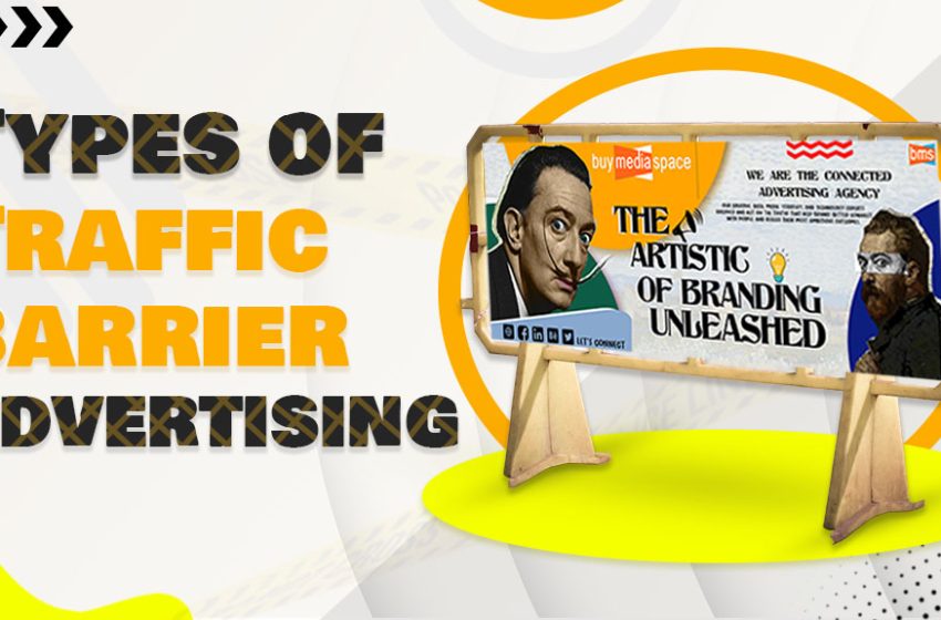2 Types of Traffic Barricades Advertising You Should Know