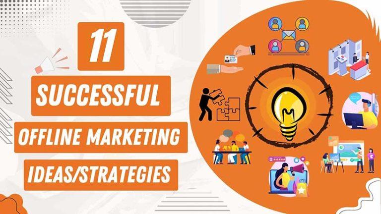 11 Successful Offline Marketing Ideas/Strategies for Any Business