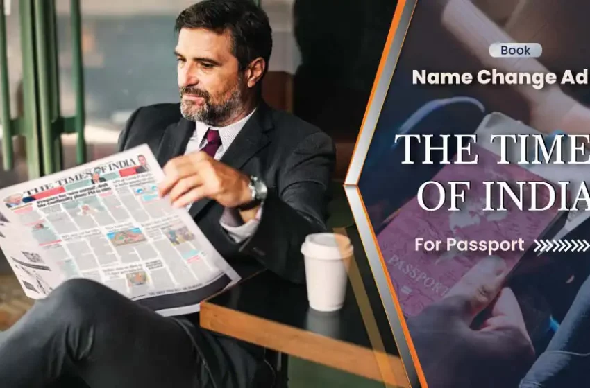 Passport Name Change: Book Ad in The Times of India Newspaper